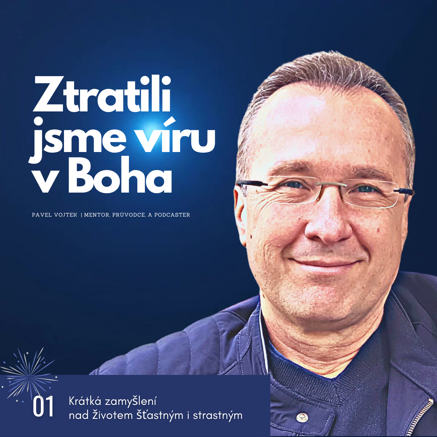 [Vyznání] Ztratili jsme víru v Boha :: Pavel Vojtek a Moje cesta
